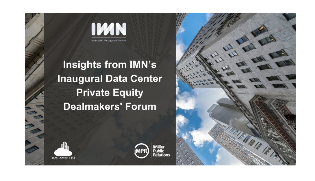 Insights from IMN’s Inaugural Data Center Private Equity Dealmakers' Forum - Data Center POST